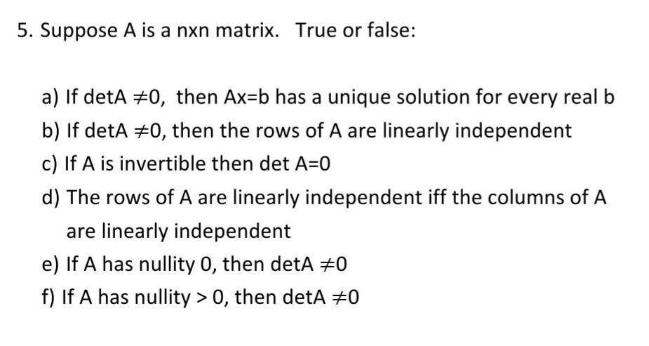 Solved 5. Suppose A is a nxn matrix. True or false: a) If | Chegg.com
