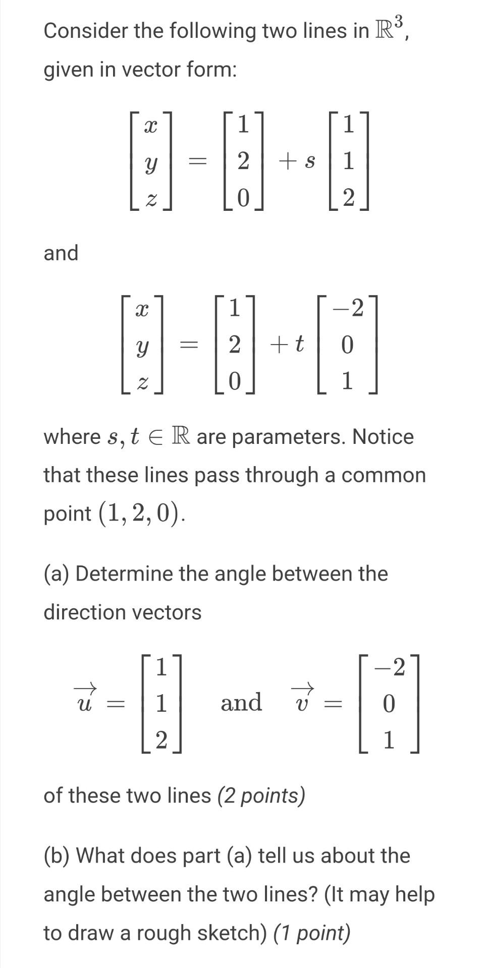 Solved Consider the following two lines in R3, given in | Chegg.com