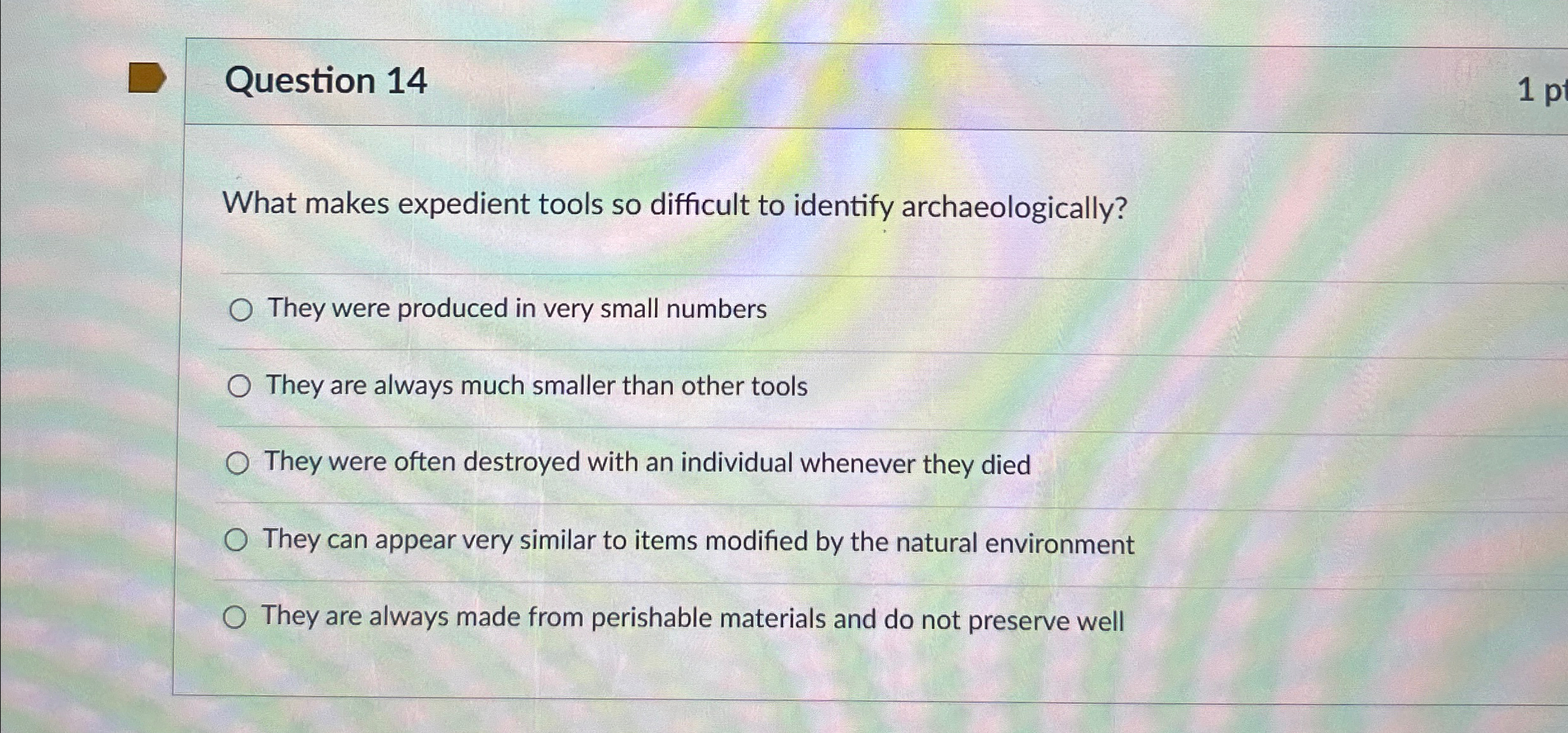 Solved Question 14What makes expedient tools so difficult to | Chegg.com