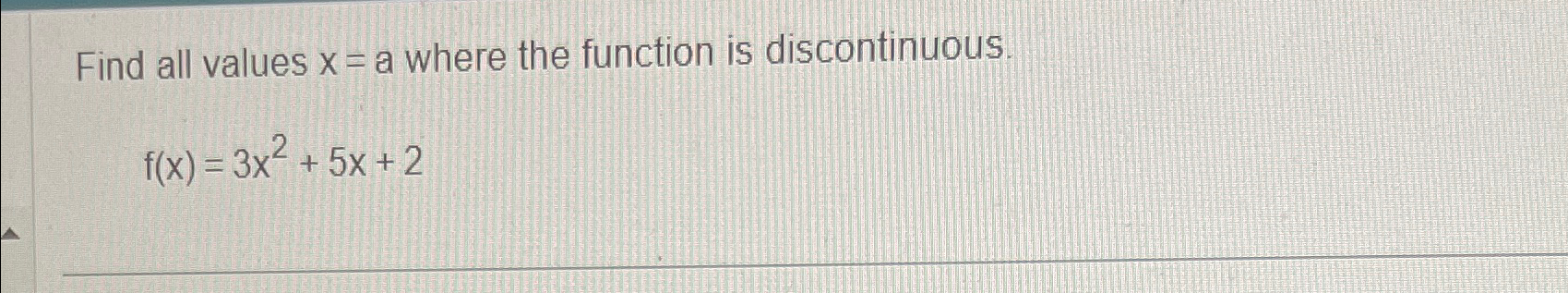 Solved Find all values x=a where the function is | Chegg.com