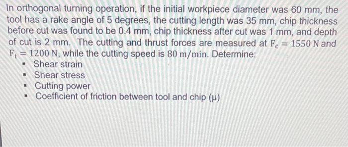 Solved In orthogonal turning operation, if the initial | Chegg.com