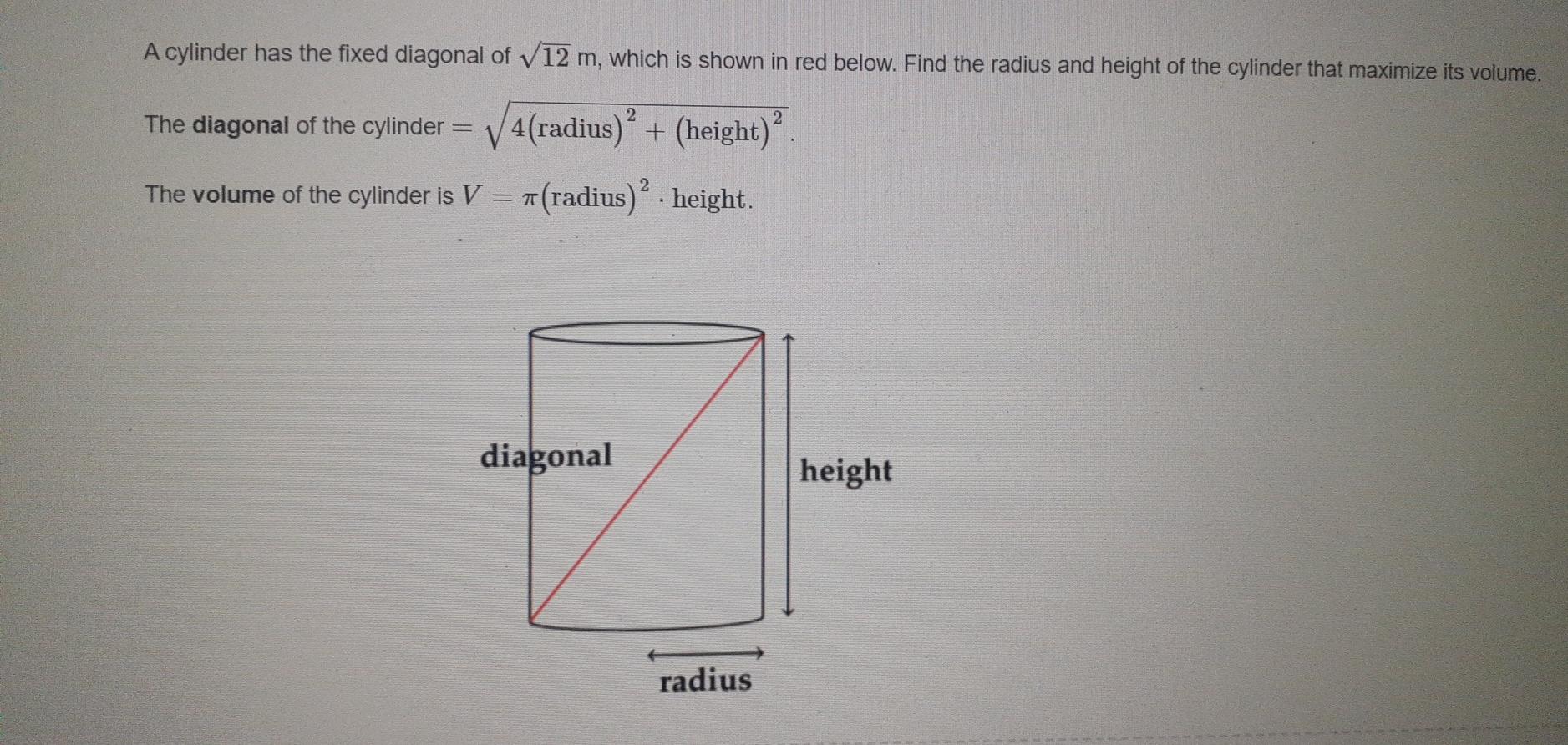 Solved A cylinder has the fixed diagonal of 12 m, which is | Chegg.com