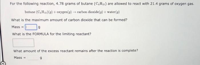 Solved For the following reaction, 4.78grams of butane | Chegg.com
