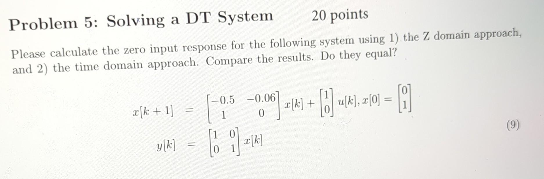 Solved Problem 5: Solving a DT System 20 points Please | Chegg.com