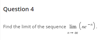 Solved Find the limit of the sequence \lim_(n->\infty | Chegg.com