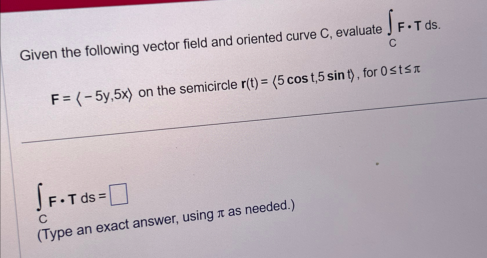 Solved Given the following vector field and oriented curve | Chegg.com