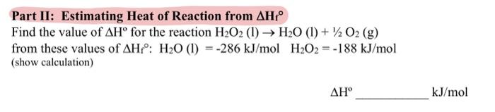 Solved Part II: Estimating Heat of Reaction from ΔHr∘ Find | Chegg.com