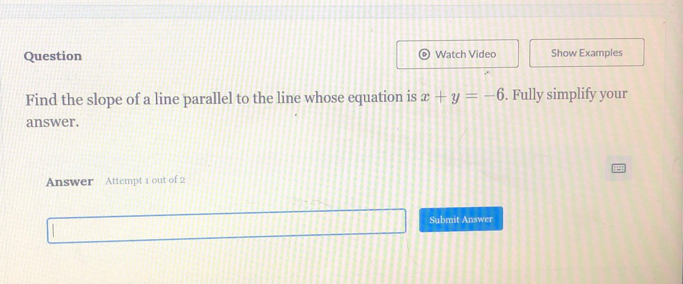 Solved QuestionFind the slope of a line parallel to the line | Chegg.com