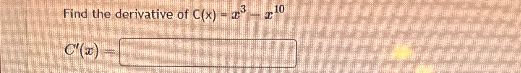 Solved Find the derivative of C(x)=x3-x10C'(x)= | Chegg.com