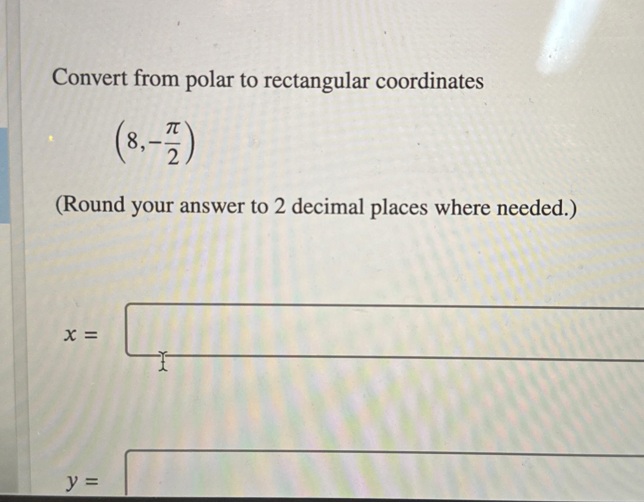Solved Convert from polar to rectangular | Chegg.com