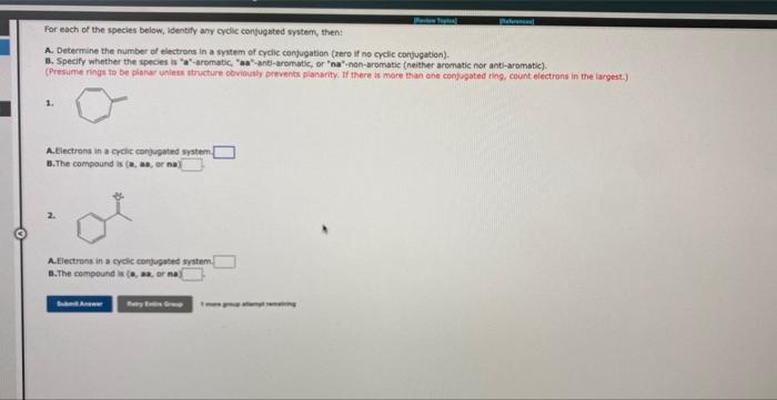 Solved For each of the species below, identify any cycic | Chegg.com