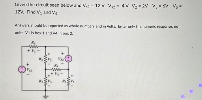Solved Given the circuit seen below and Vs1=12 V Vs2=−4 V | Chegg.com