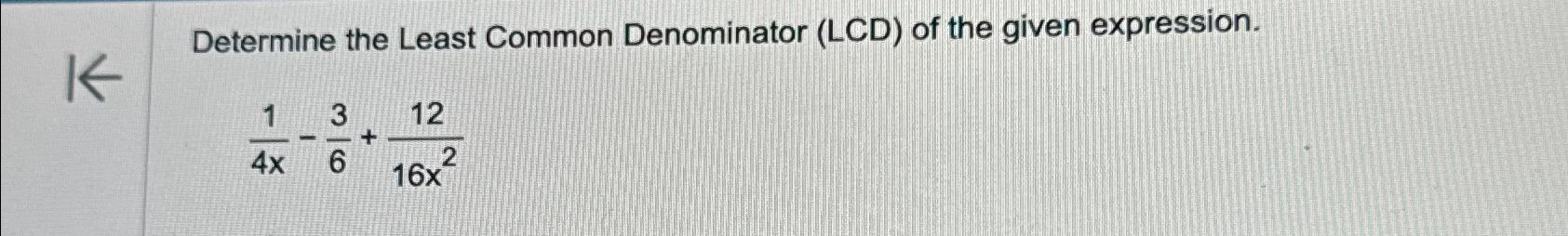 Solved Determine The Least Common Denominator Lcd ﻿of The