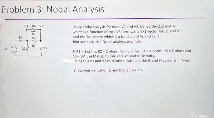 Solved Problem 3: Nodal Analysis Using nodal analysis for | Chegg.com