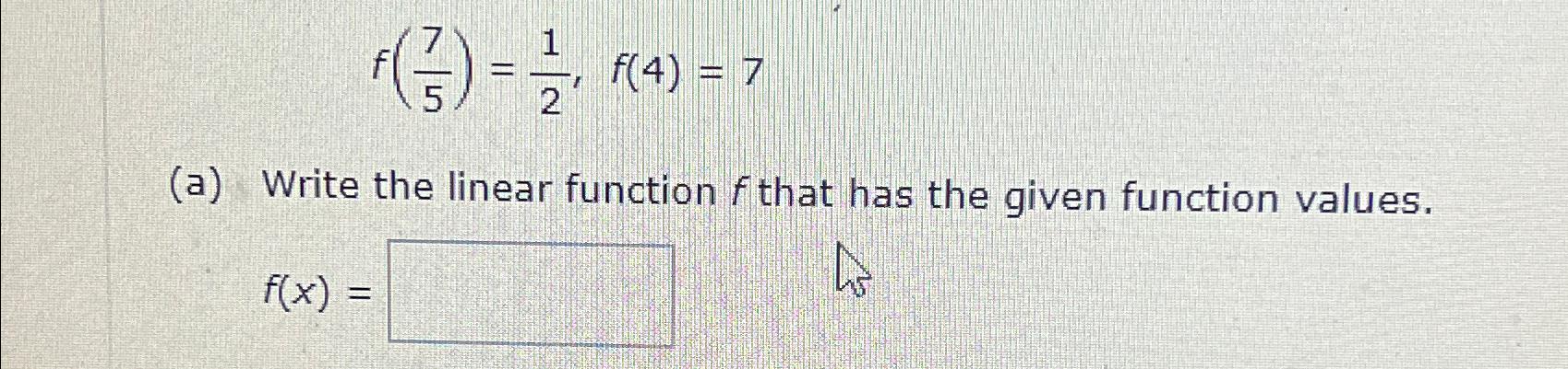 Solved F 75 12 F 4 7 A ﻿write The Linear Function F ﻿that