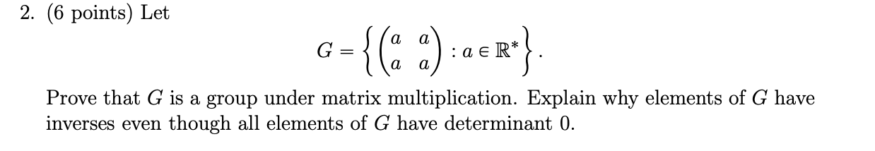 Solved (6 ﻿points) ﻿LetG={([a,a],[a,a]):ainR*}.Prove that G | Chegg.com