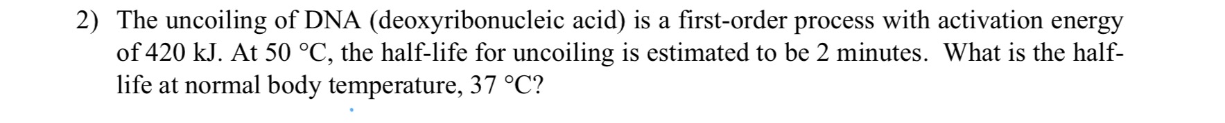 The uncoiling of DNA (deoxyribonucleic acid) ﻿is a | Chegg.com