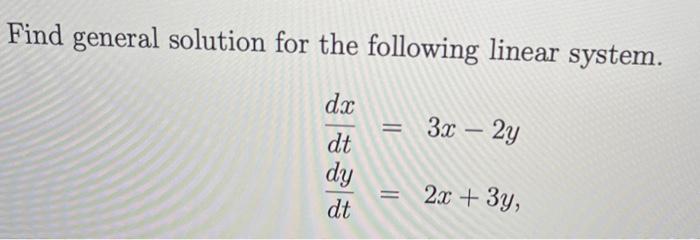 Solved Find general solution for the following linear | Chegg.com