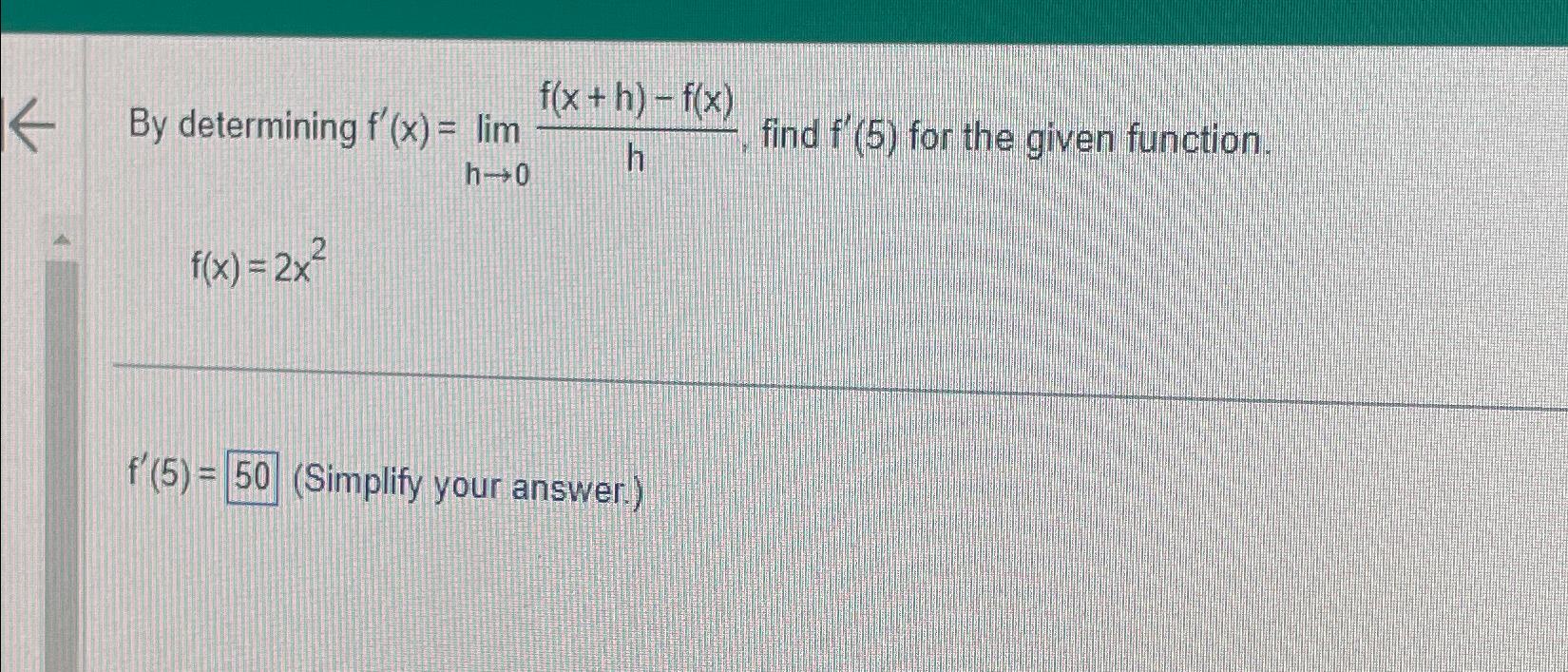 Solved By determining f'(x)=limh→0f(x+h)-f(x)h, ﻿find f'(5) | Chegg.com