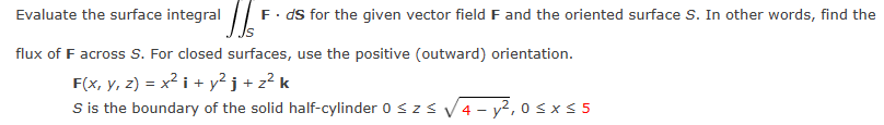 Solved Evaluate the surface integral ∬SF*dS ﻿for the given | Chegg.com