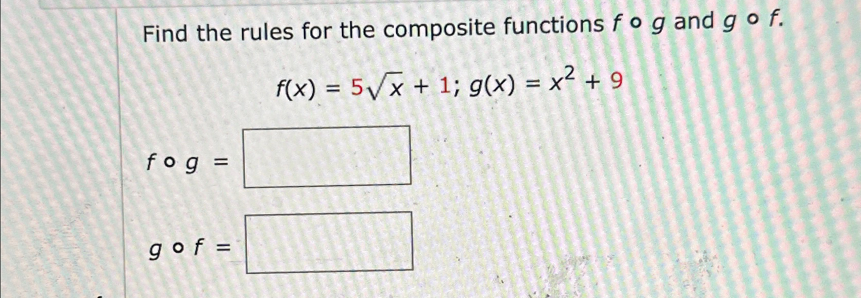 Solved Find the rules for the composite functions f@g ﻿and | Chegg.com