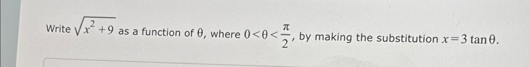 Solved Write x2+92 ﻿as a function of θ, ﻿where 0