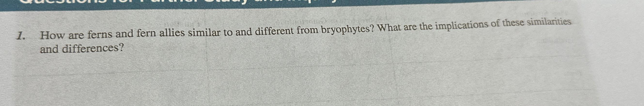 Solved How are ferns and fern allies similar to and | Chegg.com