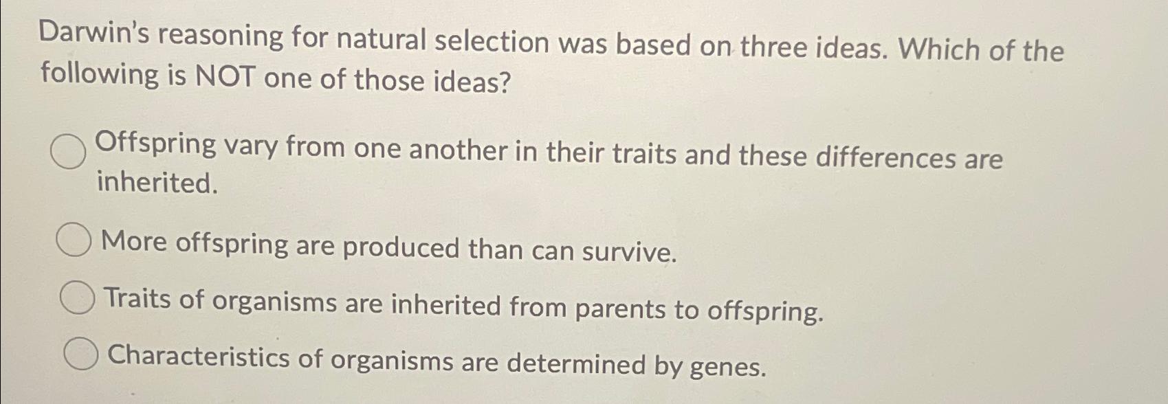 Solved Darwin's reasoning for natural selection was based on | Chegg.com