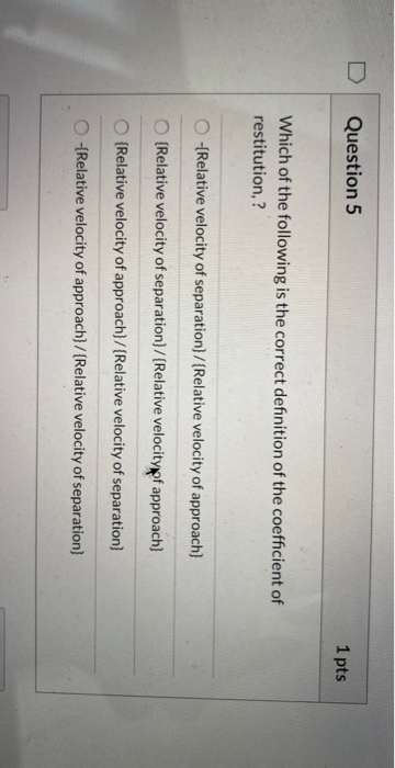 Solved Question 5 1 pts Which of the following is the | Chegg.com