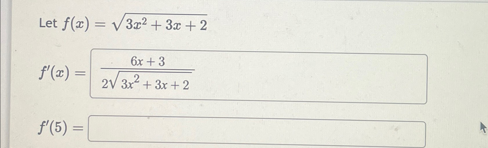 Solved Let f(x)=3x2+3x+22f'(x)=6x+323x2+3x+22f'(5)= | Chegg.com