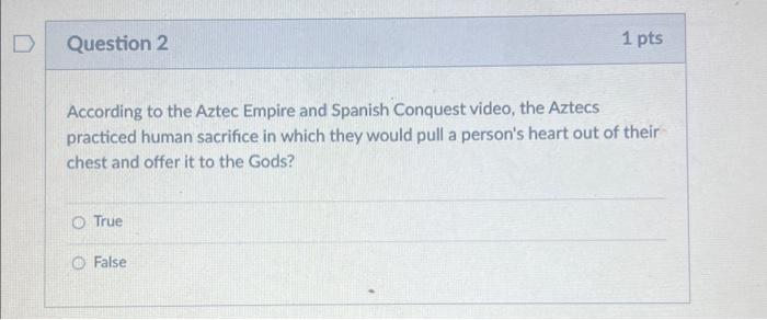 Solved According to the Aztec Empire and Spanish Conquest | Chegg.com
