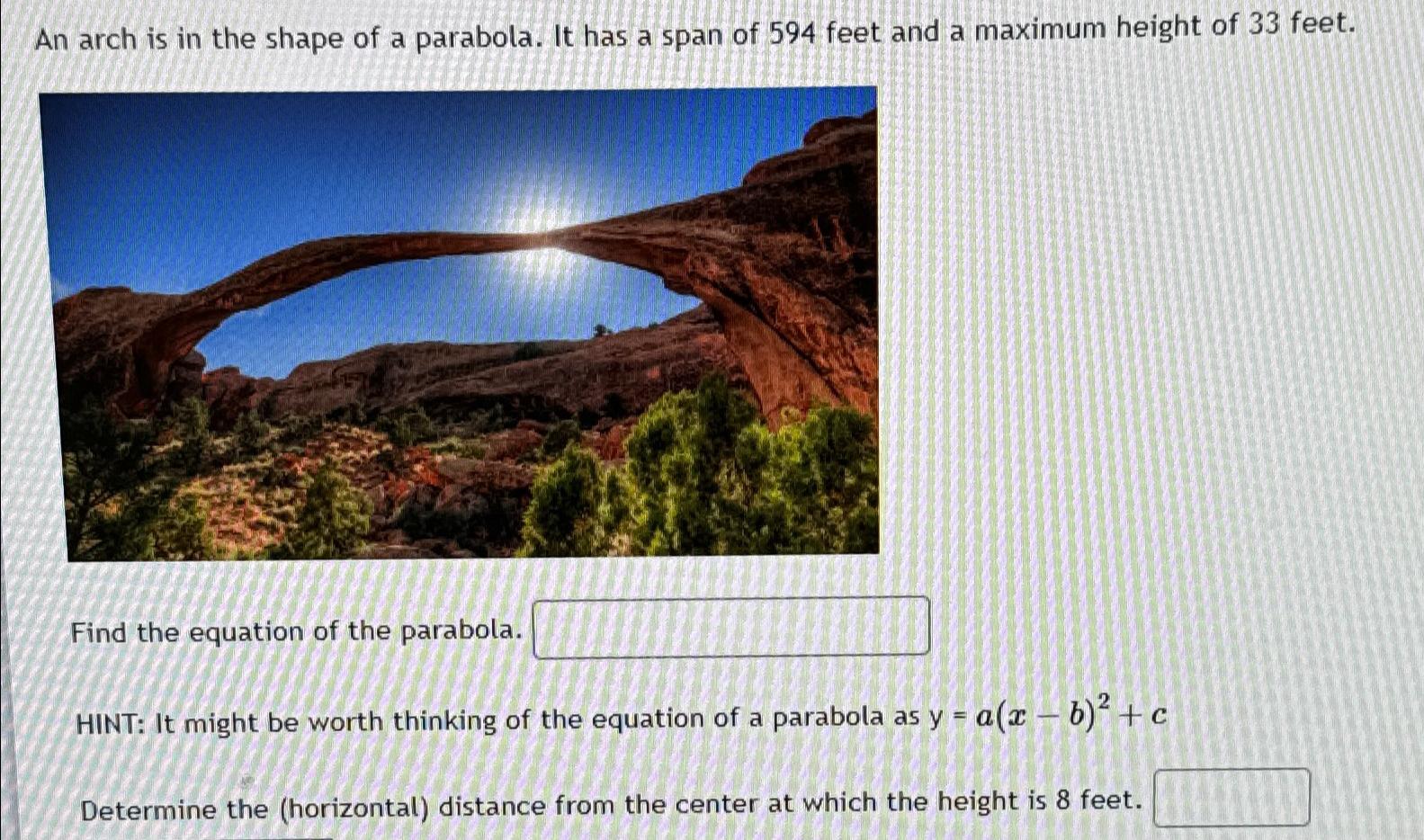 Solved An arch is in the shape of a parabola. It has a span | Chegg.com