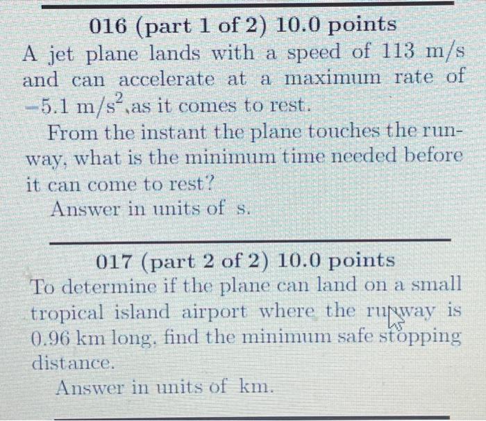 Solved 016 (part 1 of 2 ) 10.0 points A jet plane lands with | Chegg.com
