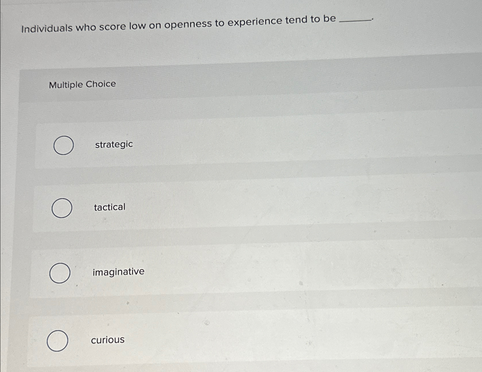 Solved Individuals who score low on openness to experience | Chegg.com