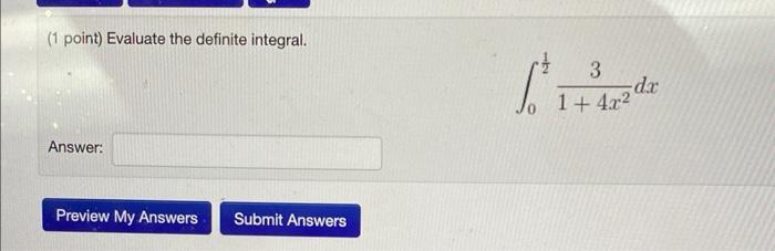 Solved (1 point) Evaluate the definite integral. | Chegg.com