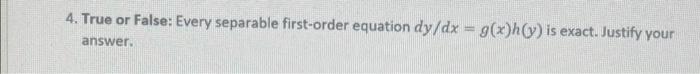 Solved 4. True or False: Every separable first-order | Chegg.com
