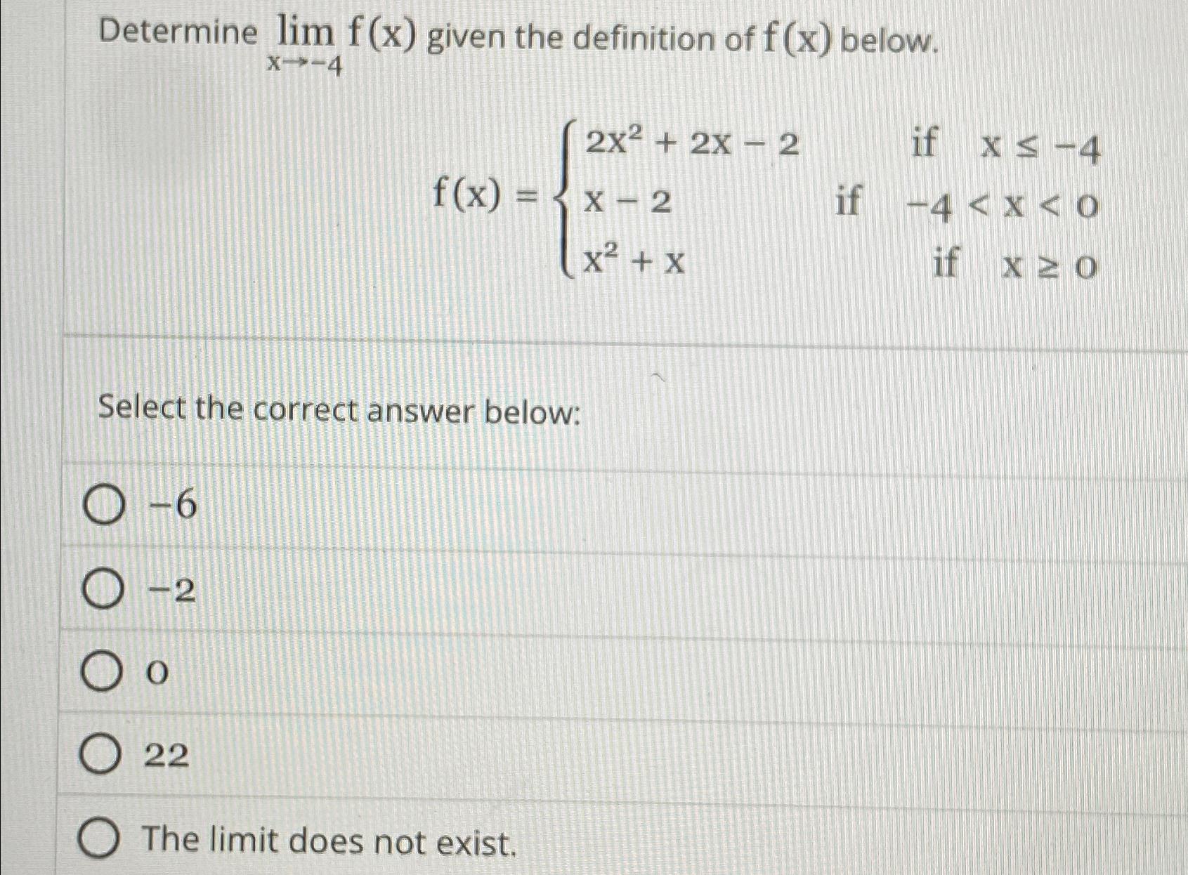 Solved Determine limx→-4f(x) ﻿given the definition of f(x) | Chegg.com