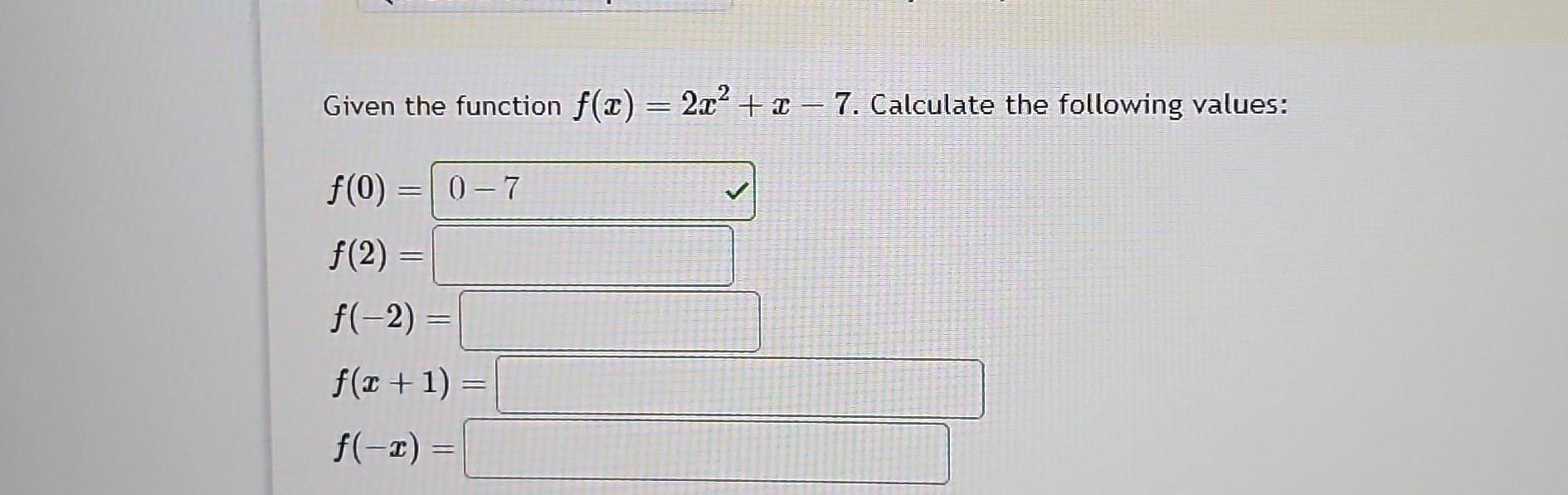 Solved Given the function f(x)=2x2+x−7. Calculate the | Chegg.com