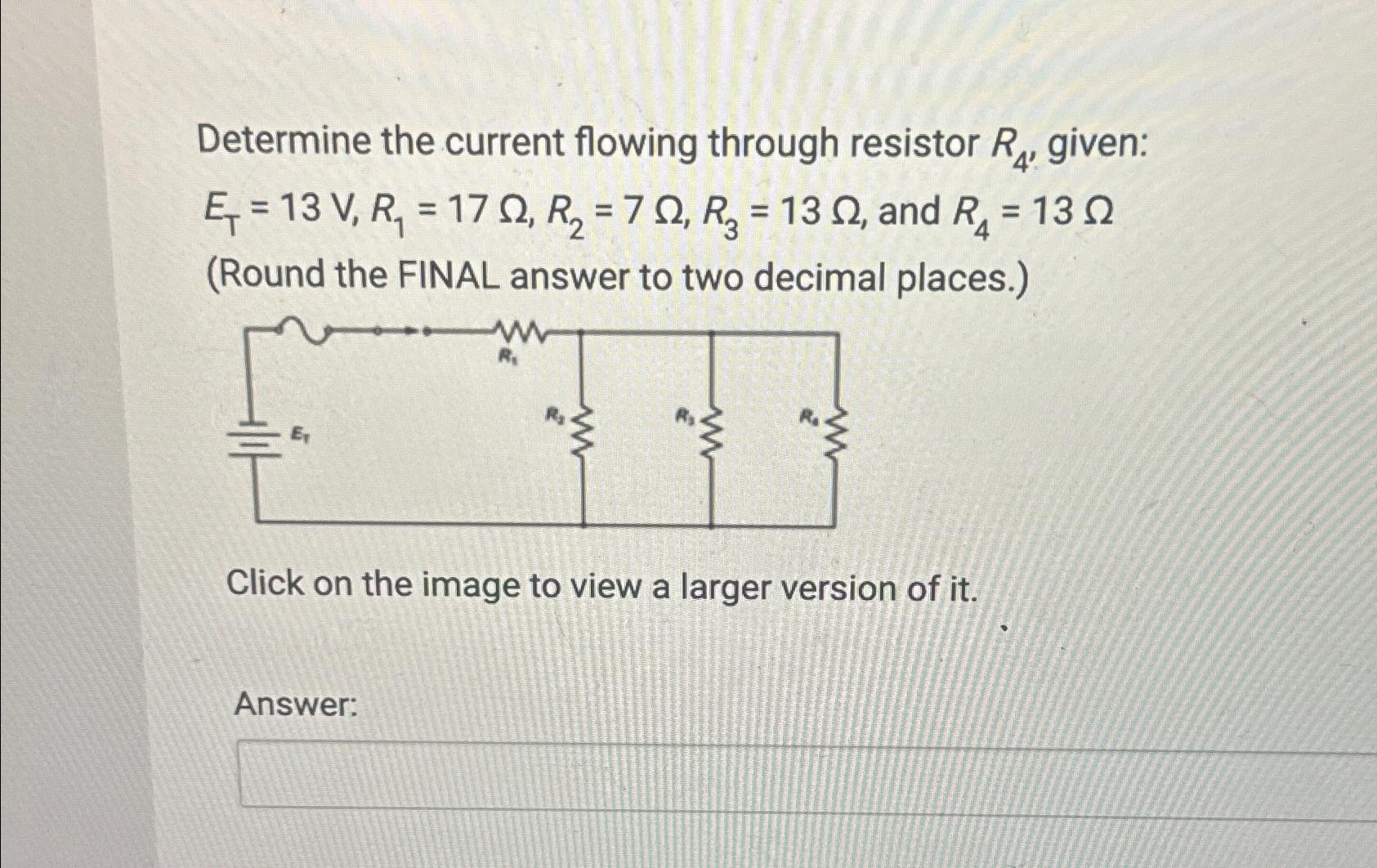 Solved Determine the current flowing through resistor R4, | Chegg.com
