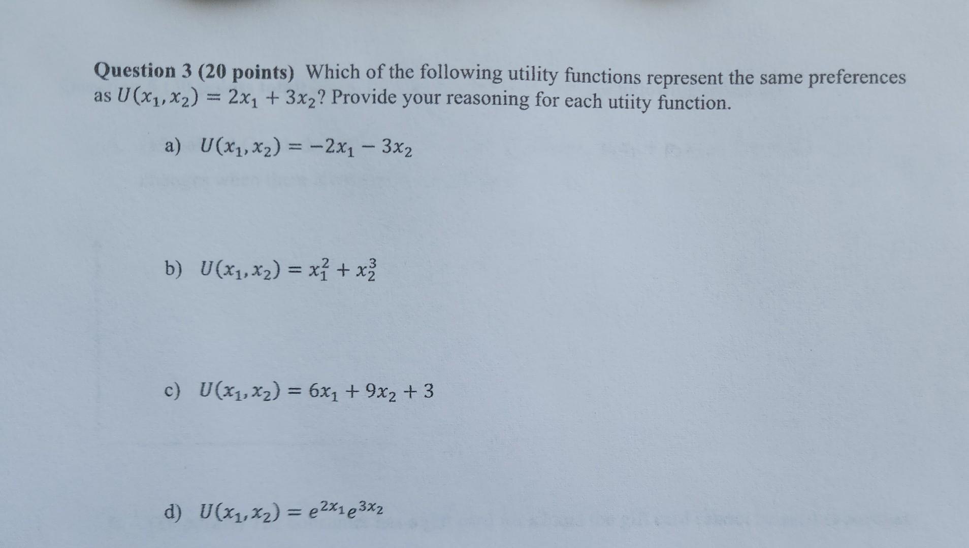 Solved Question 3 (20 points) Which of the following utility | Chegg.com