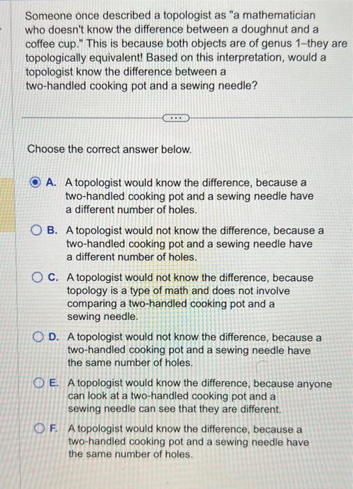 Solved Someone once described a topologist as "a | Chegg.com