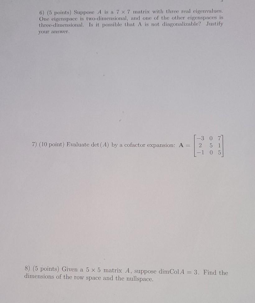 Solved 6) (5 points) Suppose A is a 7 x 7 matrix with three | Chegg.com