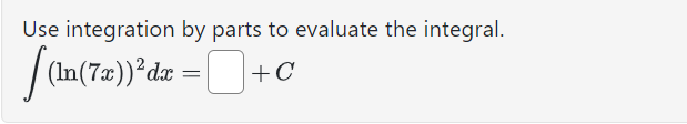 Solved Use integration by parts to evaluate the | Chegg.com