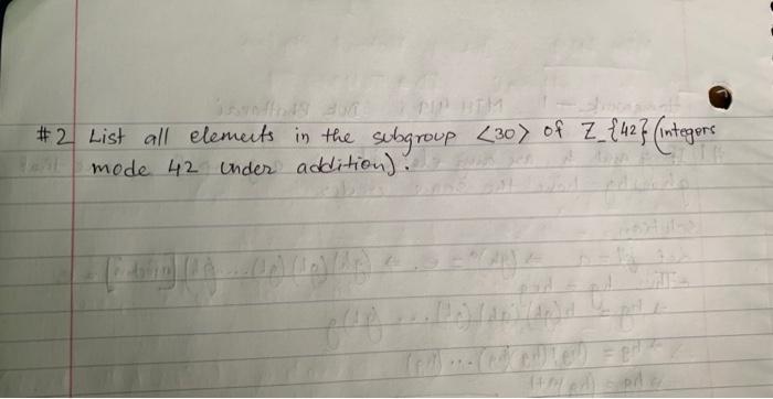 Solved 2 List all elements in the subgroup 30 of Z−{42} | Chegg.com