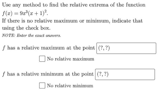 Solved = Use any method to find the relative extrema of the | Chegg.com