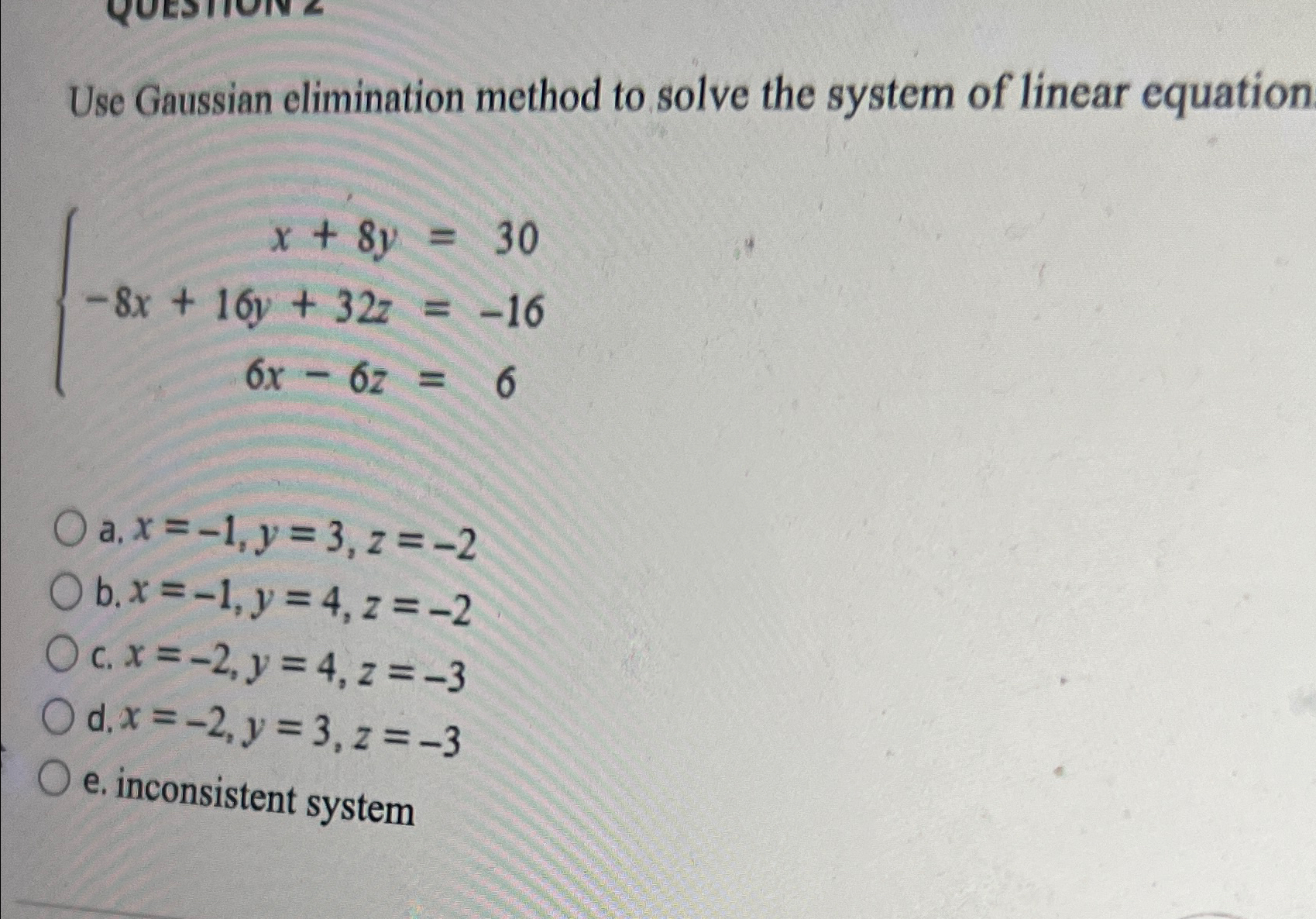 Solved Use Gaussian elimination method to solve the system | Chegg.com