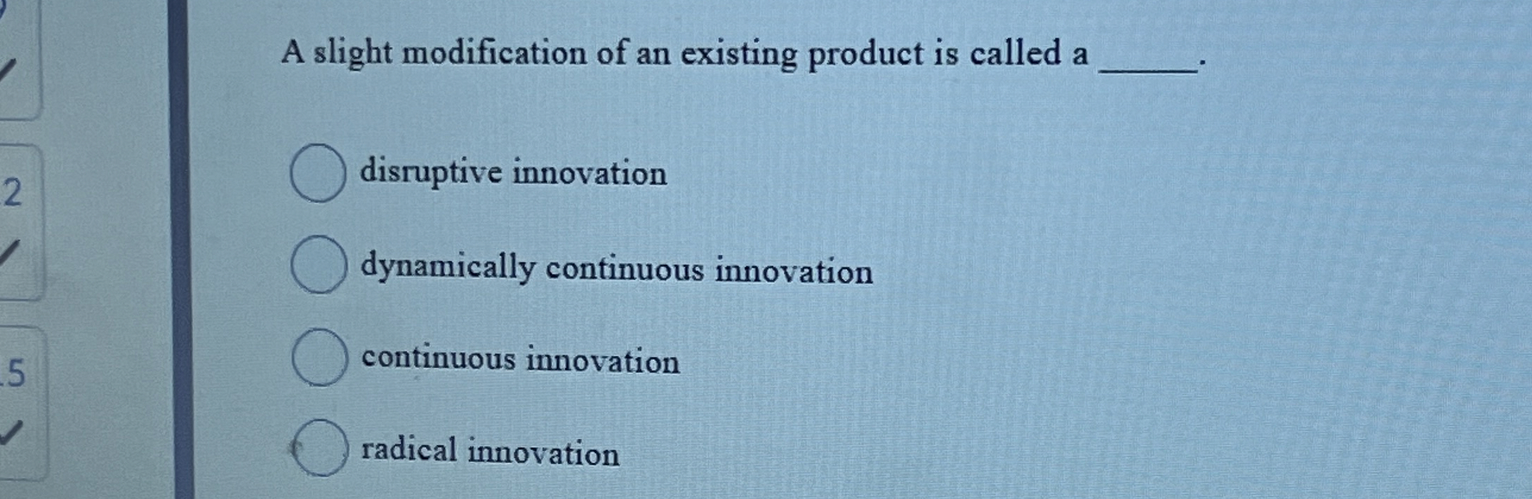 Solved A slight modification of an existing product is | Chegg.com