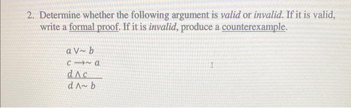 Solved 2. Determine whether the following argument is valid | Chegg.com