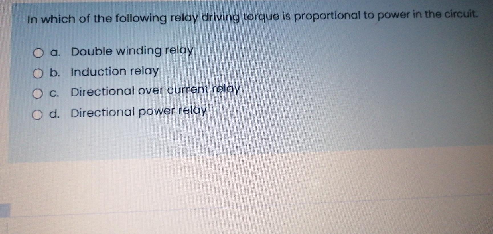 Solved In which of the following relay driving torque is | Chegg.com