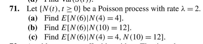 Solved 71. Let {N(t),t≥0} be a Poisson process with rate | Chegg.com